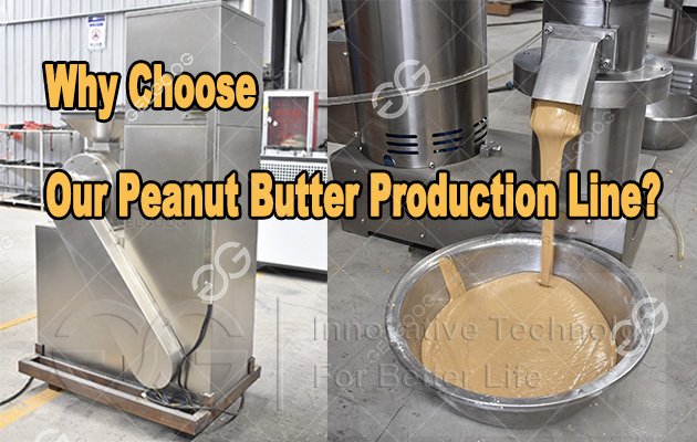 Why Choose Our Peanut Butter Production Line?